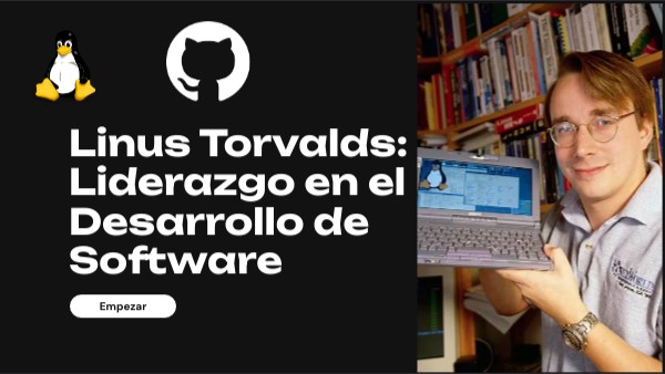 Linus Torvalds: Liderazgo en el Desarrollo de Software | Genially