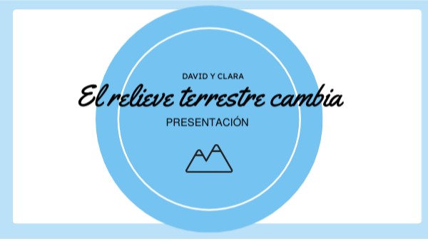 El relieve terrestre cambia | Genially
