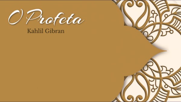 "O Profeta" - Kahlil Gibran | Genially