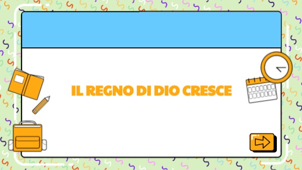 IL REGNO DI DIO CRESCE | Genially