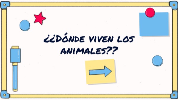 Dónde viven los animales?? | Genially