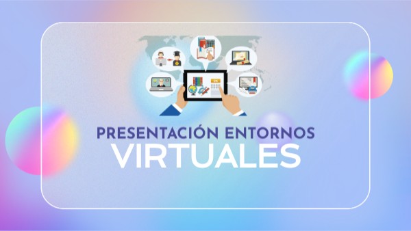 Entornos Virtuales | Genially
