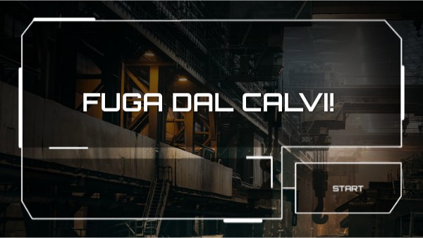 FUGA DAL CALVI! | Genially