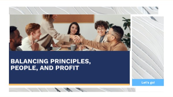 Balancing Principles, People, and Profit | Genially