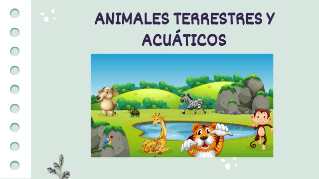 ANIMALES TERRESTRES Y ACUÁTICOS | Genially
