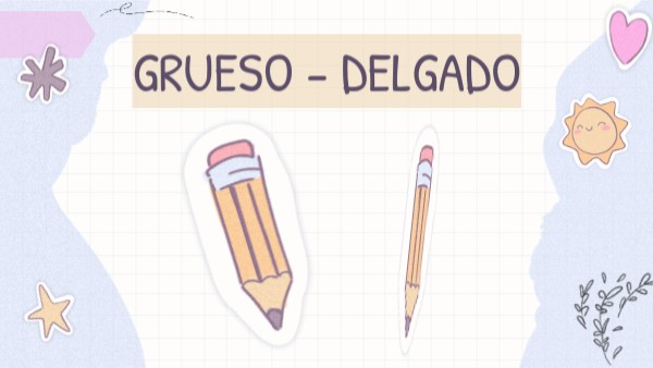 GRUESO-DELGADO | Genially