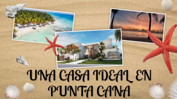 una casa ideal en Punta Cana | Genially