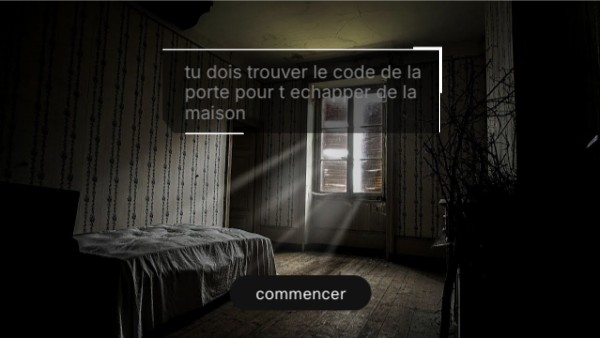 tu dois trouver le code de la porte pour t echapper de la maison | Genially