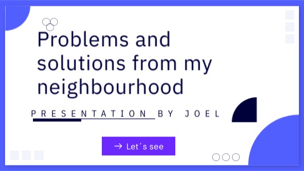 Problems and solutions from my neighbourhood | Genially