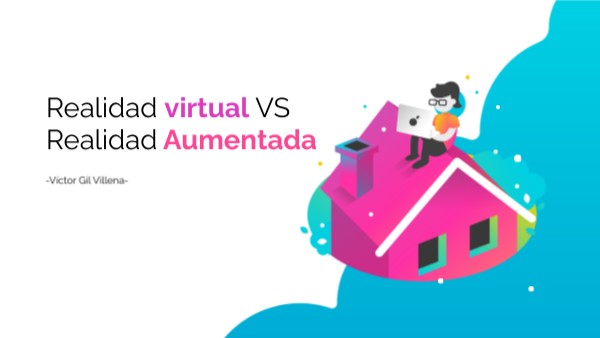 Realidad virtual VS Realidad Aumentada | Genially