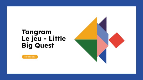 Tangram - Little Big Quest | Genially