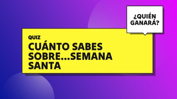 cuánto sabes sobre...Semana santa | Genially
