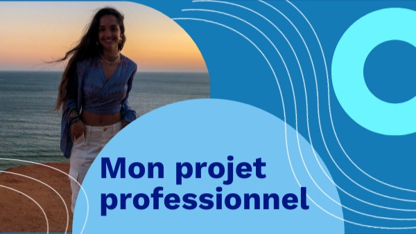 Mon projet professionnel | Genially