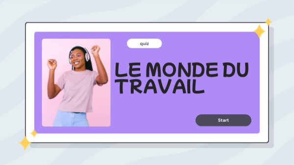 LE MONDE DU TRAVAIL | Genially