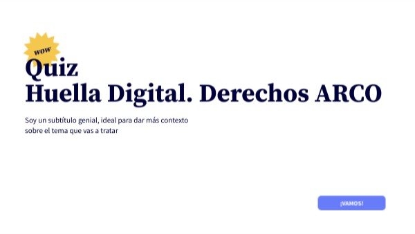 Quiz Huella Digital. Derechos ARCO | Genially