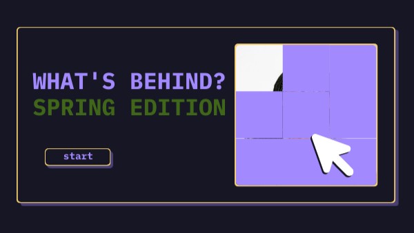 What's behind? Spring Edition | Genially