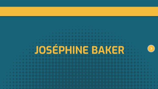 Joséphine Baker | Genially