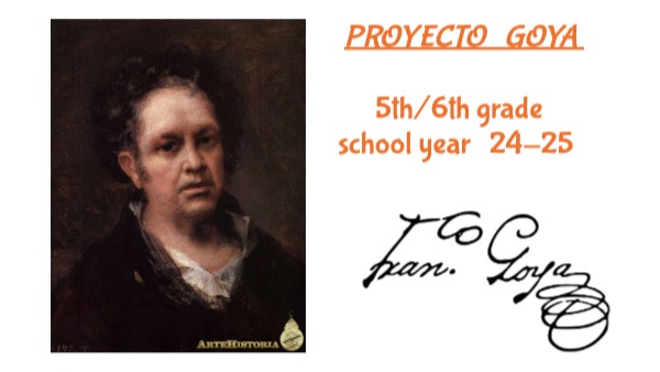24-25 Proyecto GOYA 5th 6th grade | Genially