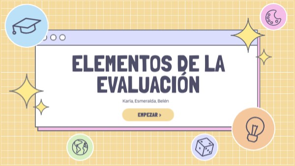 ELEMENTOS DE EVALUACIÓN | Genially