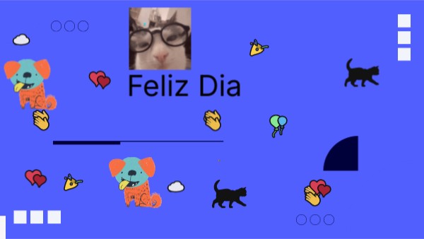 Feliz Dia | Genially