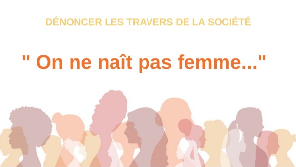 On ne naît pas femme | Genially