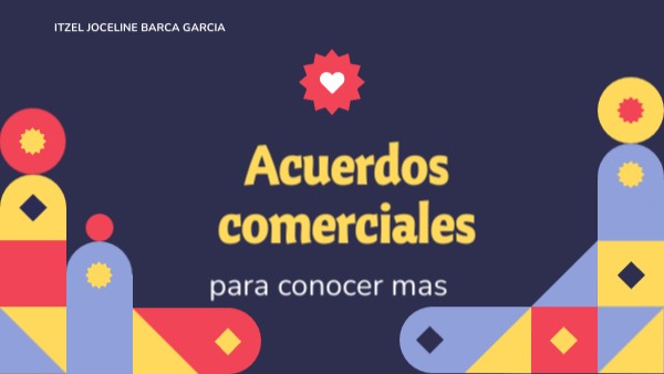 Acuerdos comerciales | Genially