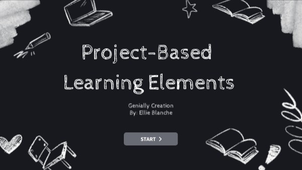 Project-Based Learning Elements | Genially