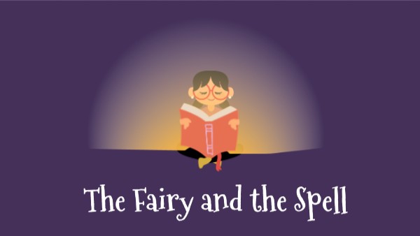 The Fairy and the Spell | Genially