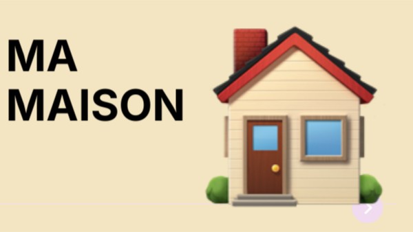 MA MAISON | Genially