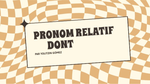 PRonom relatif dont | Genially