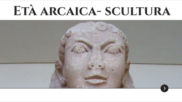 Età arcaica - scultura | Genially