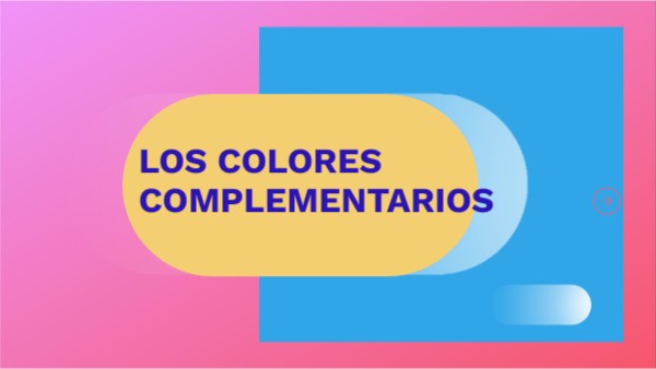 LOS COLORES complementarios | Genially