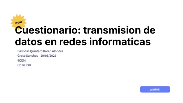 Cuestionario: transmision de datos en redes informaticas | Genially