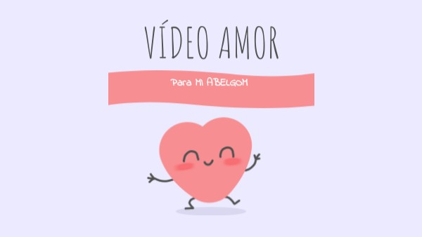 VÍDEO AMOR | Genially