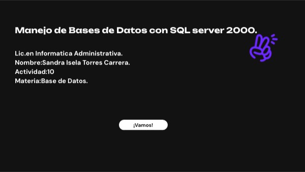 Manejo de Bases de Datos con SQL server 2000. | Genially