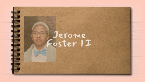 Jerome Foster II | Genially