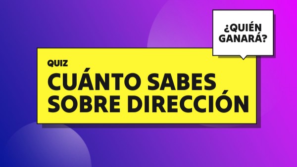 cuánto sabes sobre DIRECCIÓN | Genially