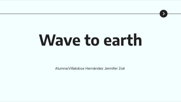 Wave to earth | Genially