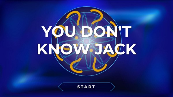 you don't know jack | Genially