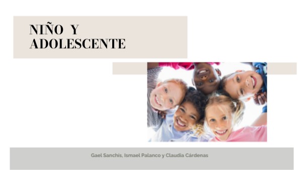 NIÑO Y ADOLESCENTE | Genially