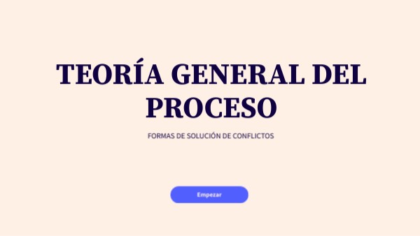 TEORÍA GENERAL DEL PROCESO | Genially