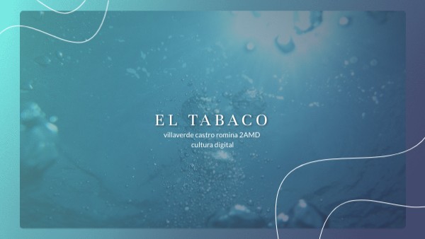 EL TABACO | Genially