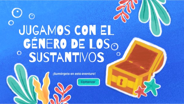 JUGAMOS CON EL GÉNERO DE LOS SUSTANTIVOS | Genially