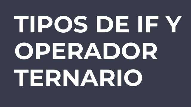 tipos de if y operador ternario | Genially