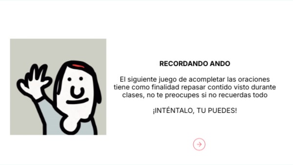 RECORDANDO ANDO El siguiente juego de acompletar las oraciones tiene como finalidad repasar ...