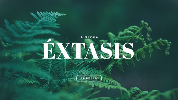 LAS DROGAS- ÉXTASIS | Genially