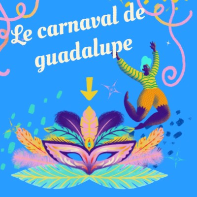 Le carnaval de guadalupe | Genially