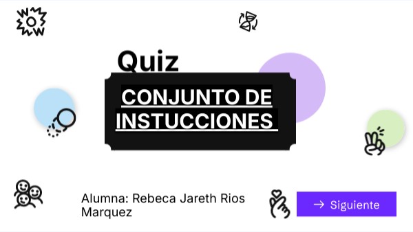 Quiz CONJUNTO DE INSTRUCCIONES | Genially
