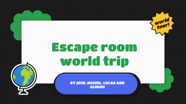 Escape room world trip | Genially