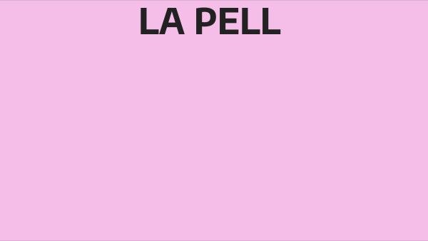 LA PELL | Genially
